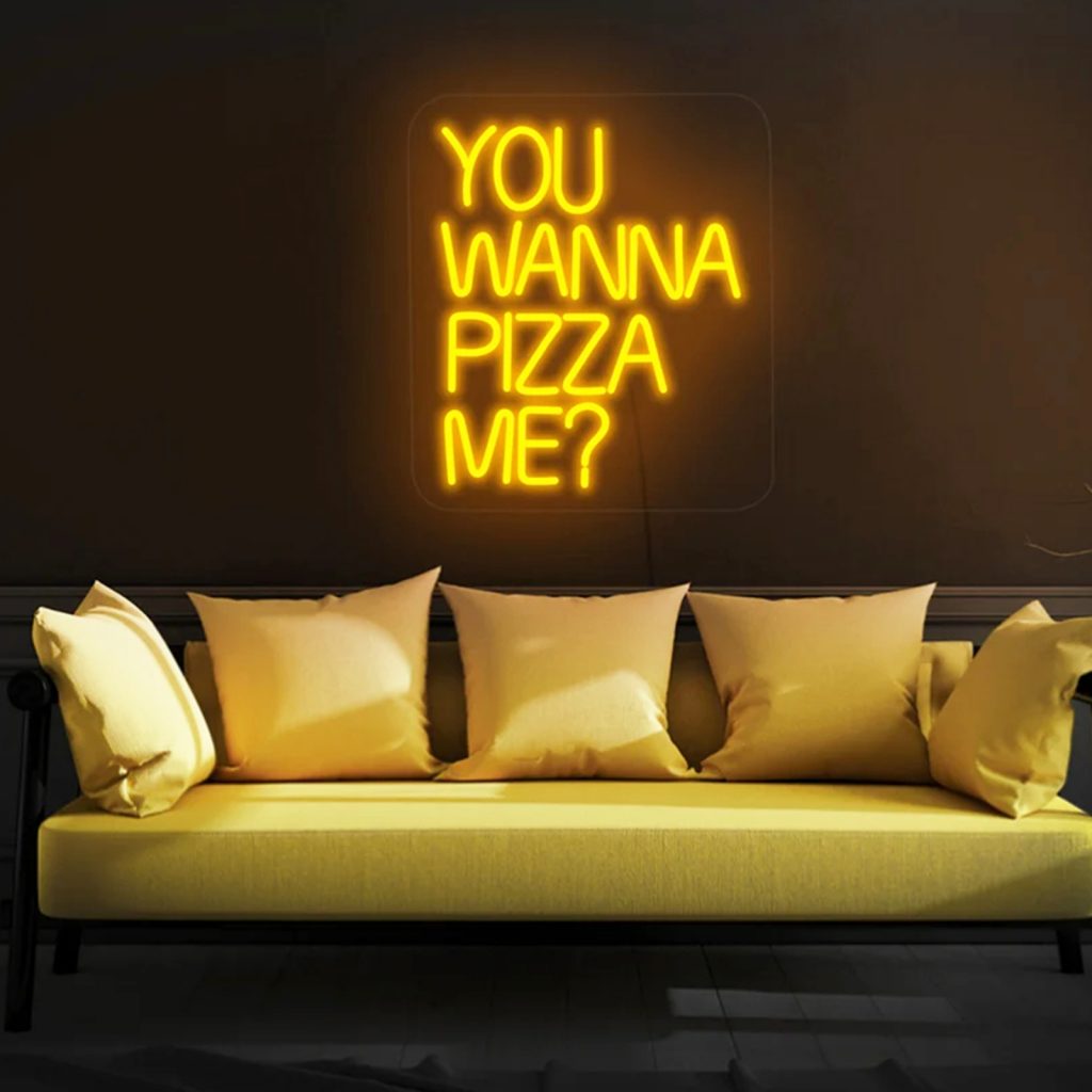 You Wanna Pizza Me Neon Sign | Liuyang Lamps